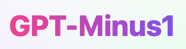 GPT-Minus1 - Neuronad - AI News and AI Tools for Everyone